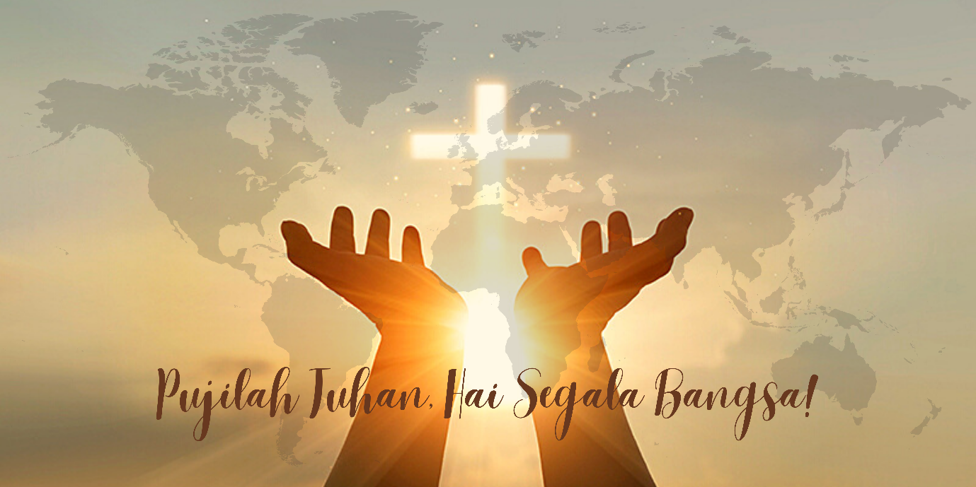 Pujilah Tuhan, Hai Segala Bangsa! – GPSI-PKA